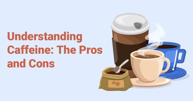 Understanding Caffeine: The Pros and Cons - dripped.coffee