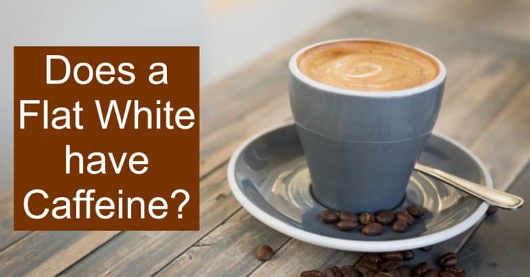 Does a Flat White have Caffeine? - dripped.coffee